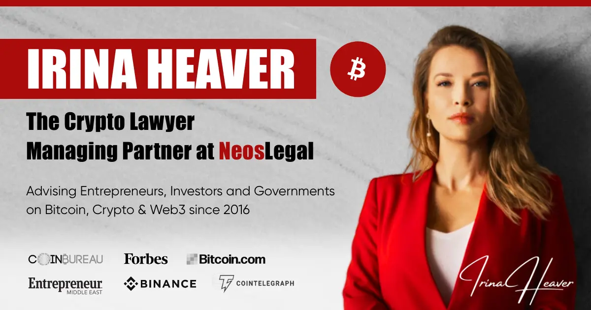 Bitcoin, Crypto & Web3 Lawyer | Irina Heaver| UAE Dubai, Abu Dhabi, RAK